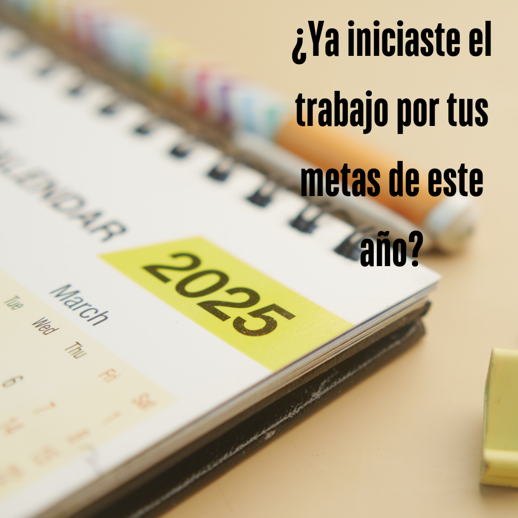 Te pusiste metas para el 2025, y aún no empiezas. ¡Necesitas leer esto!